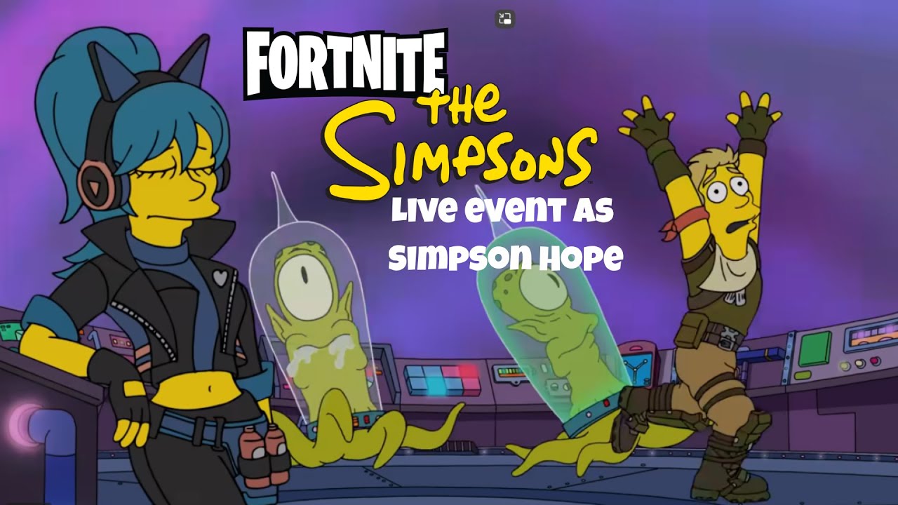 Fortnite x Simpson's Live event.... with Simpson Hope - YouTube