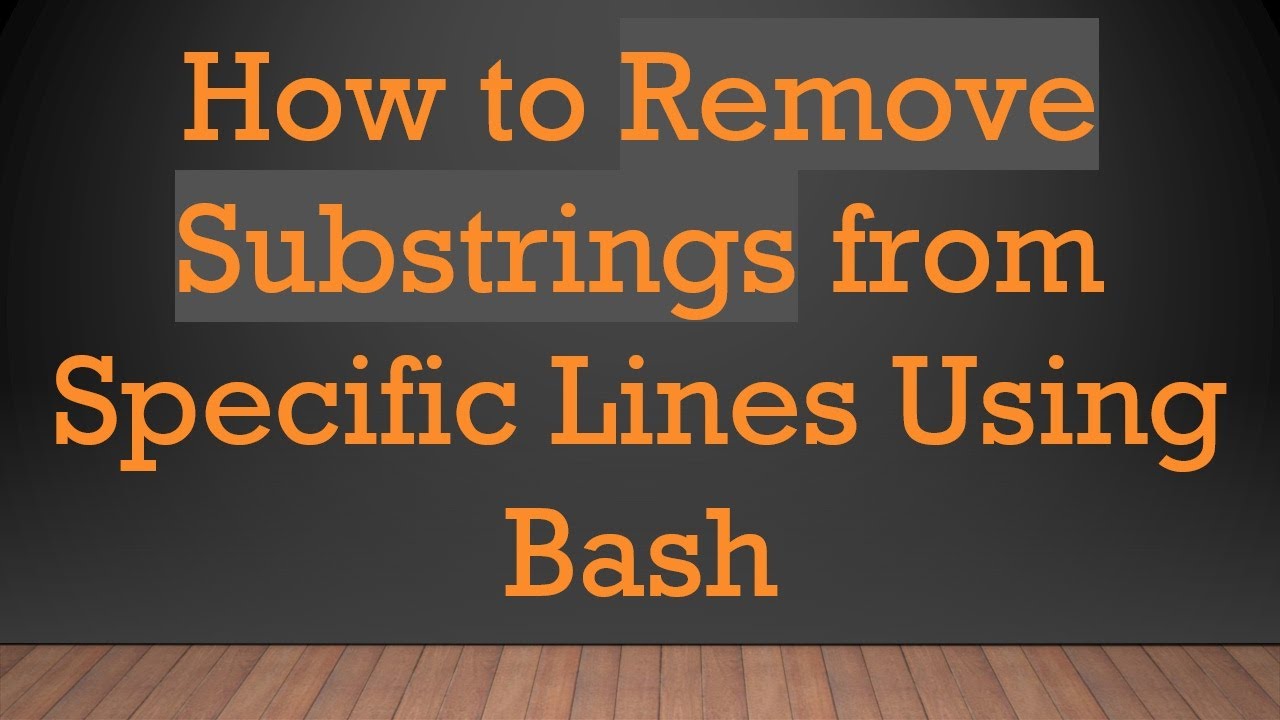 How to Remove Substrings from Specific Lines Using Bash - YouTube