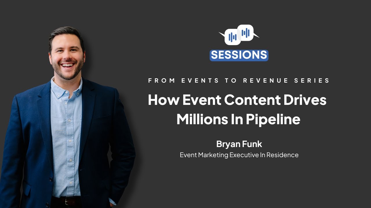 How Event Content Drives Millions In Pipeline with Sessionboard's Bryan Funk - YouTube