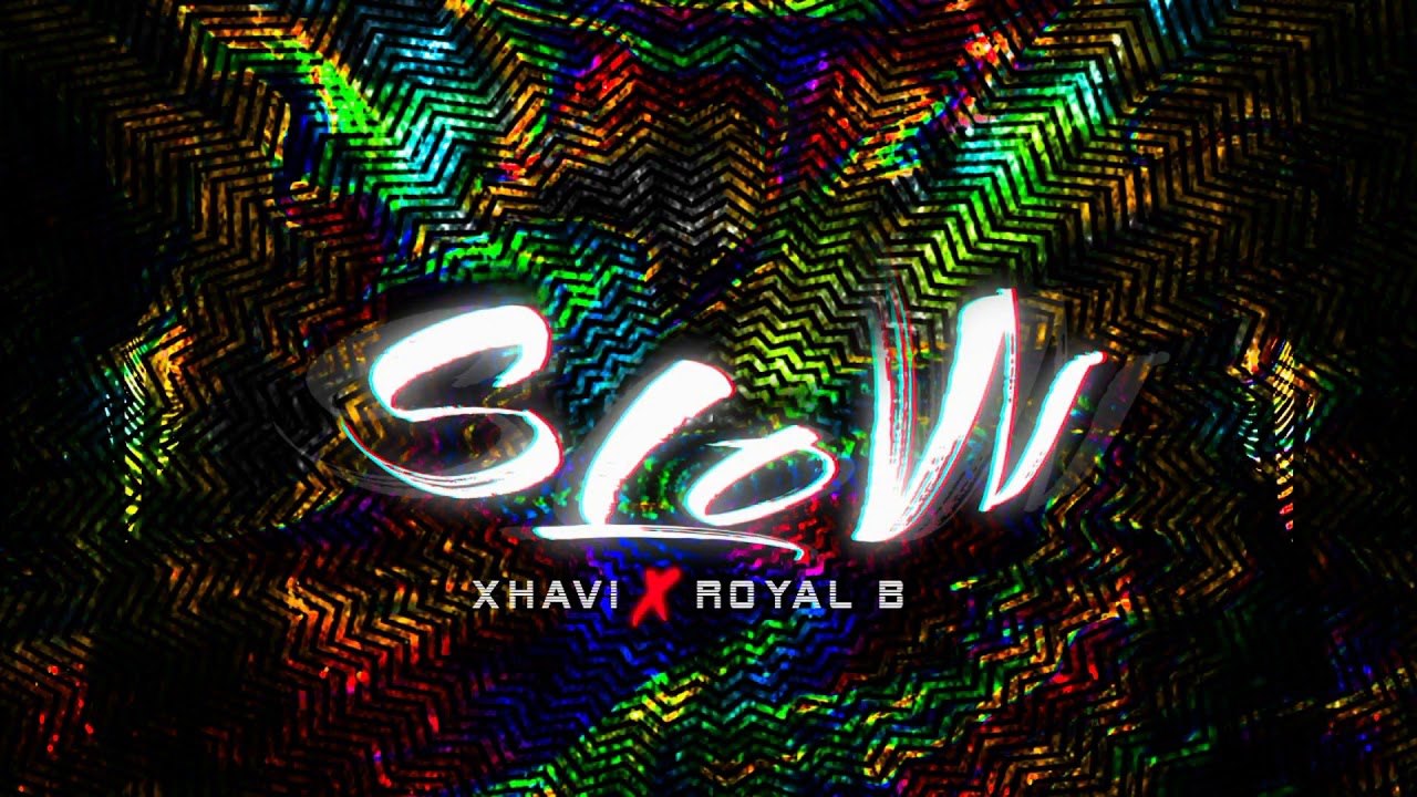 SLOW - Xhavi Royal B (Audio) - YouTube