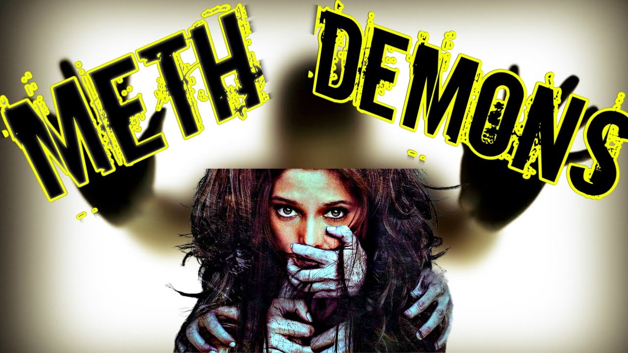 Meth Demons Everywhere SAVE ME! - YouTube