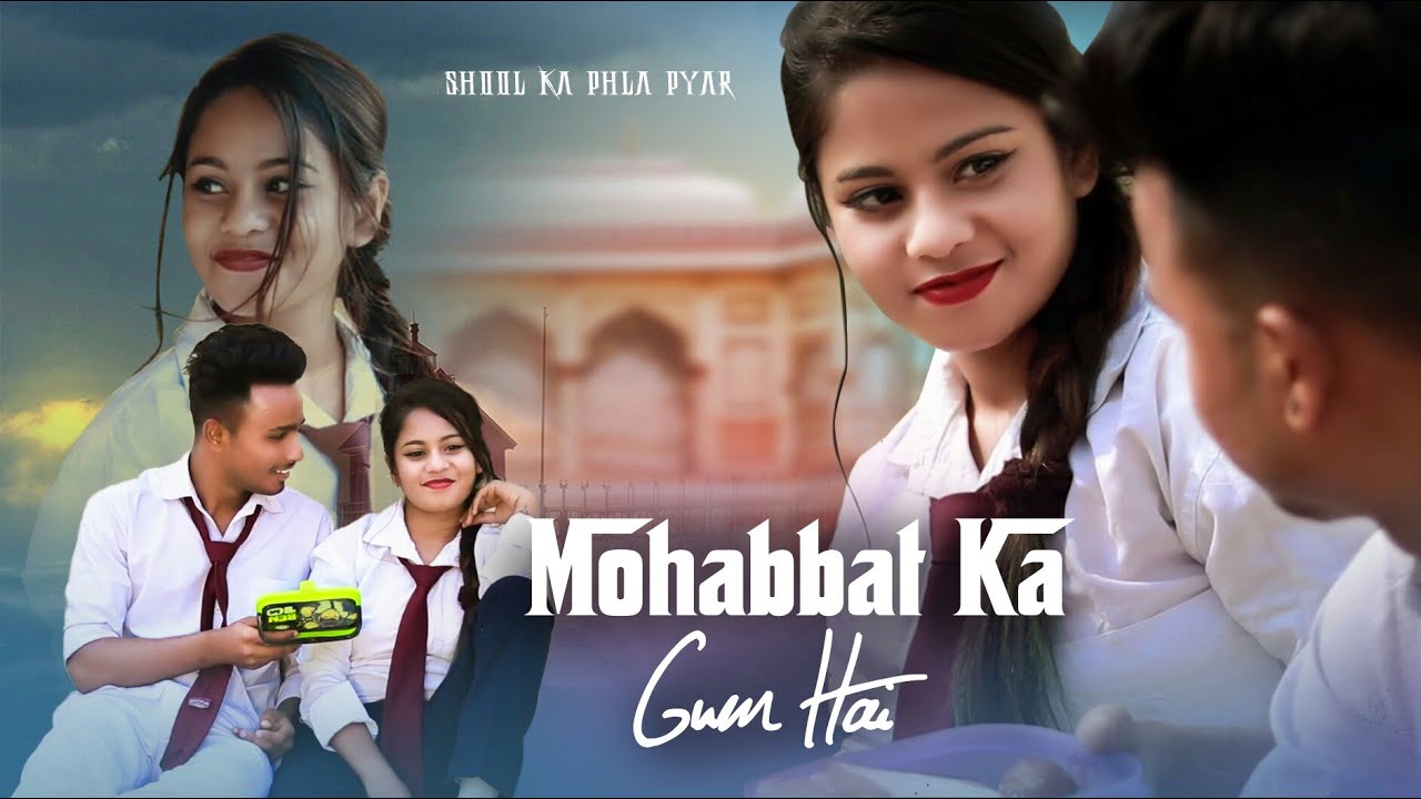 Mohabbat Ka Gam Hai Mile Jitna Kam Hai School Time Love Story Sad