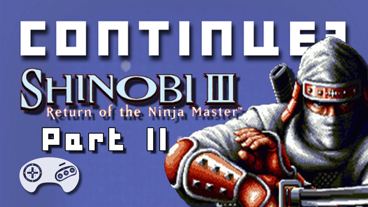 Shinobi 3 (Sega Genesis) Part II - Continue? - YouTube
