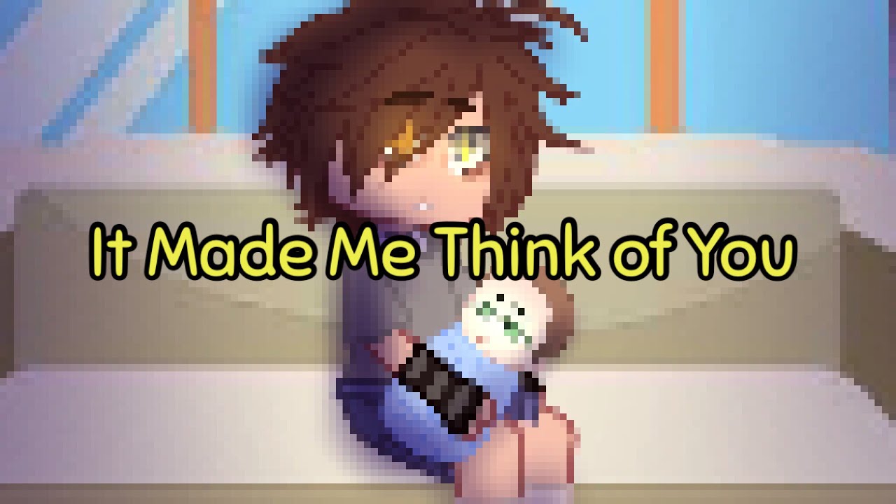 "It Made Me Think of You"(Meme?)|| Michael's Family AU(lazy edit lol ...