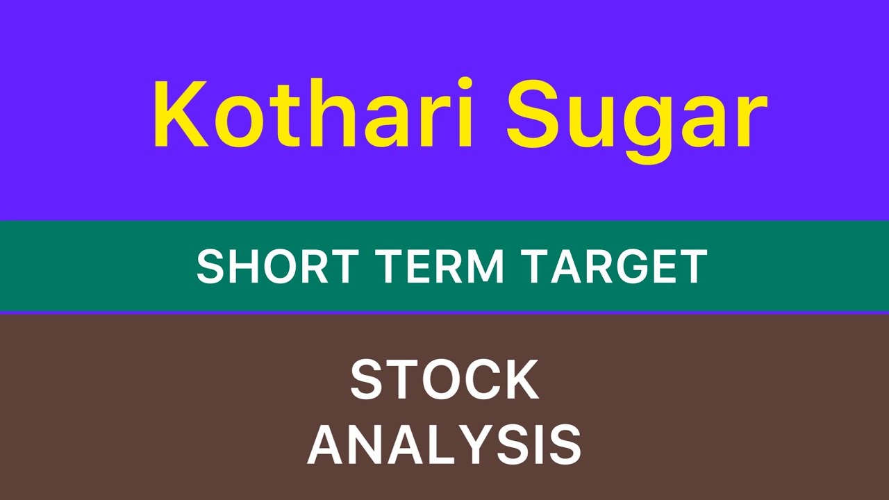 KOTHARI SUGAR AND CHEMICALS LTD STOCK TARGET 🔯 KOTHARI SUGAR SHARE ...