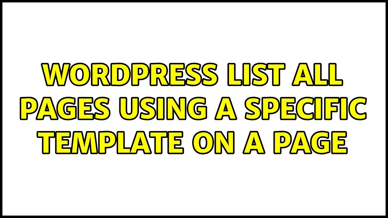 Wordpress List All Pages Using A Specific Template On A Page YouTube wordpress-list-all-pages-using-a-specific-template-on-a-page-youtube