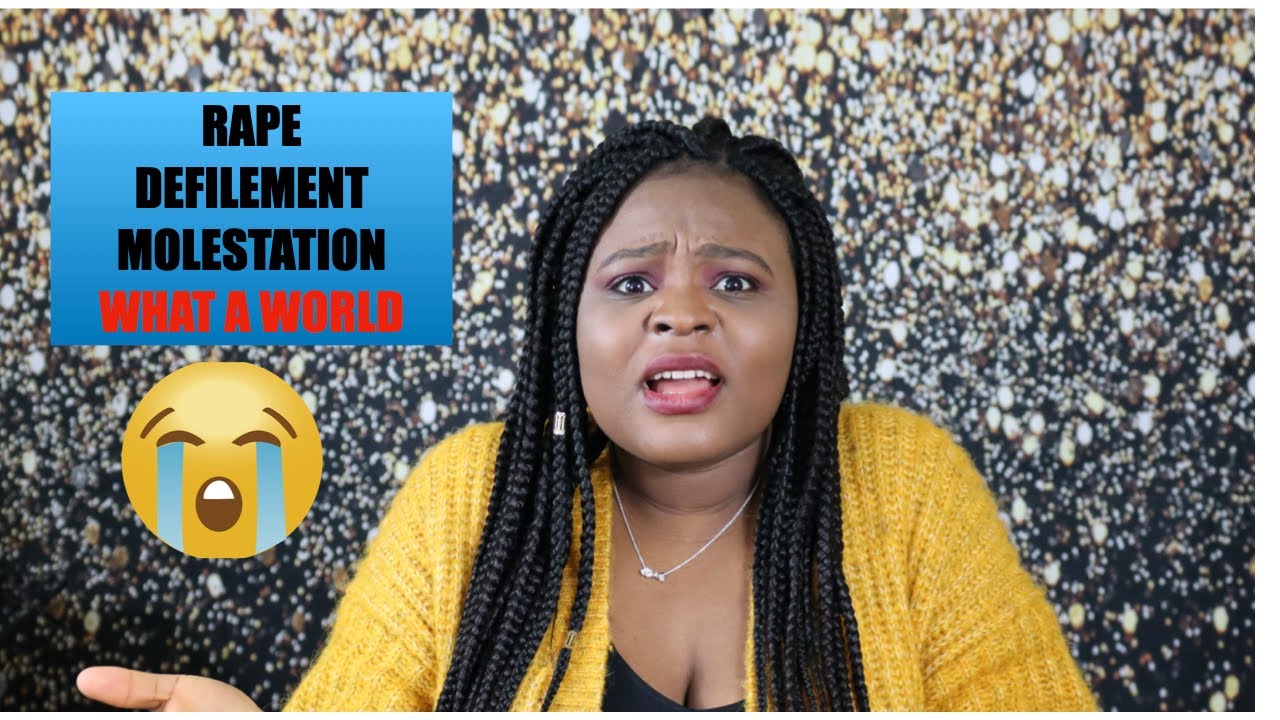 WOMEN AND KIDS ARE VULNERABLE// Rape, defilement and molestation// what ...