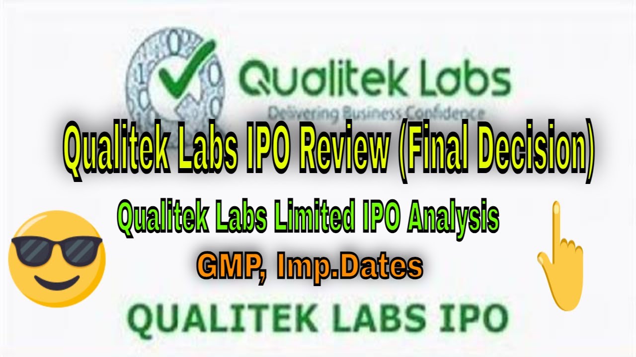 Qualitek Labs IPO Review (Final Decision) | Qualitek Labs Limited IPO ...