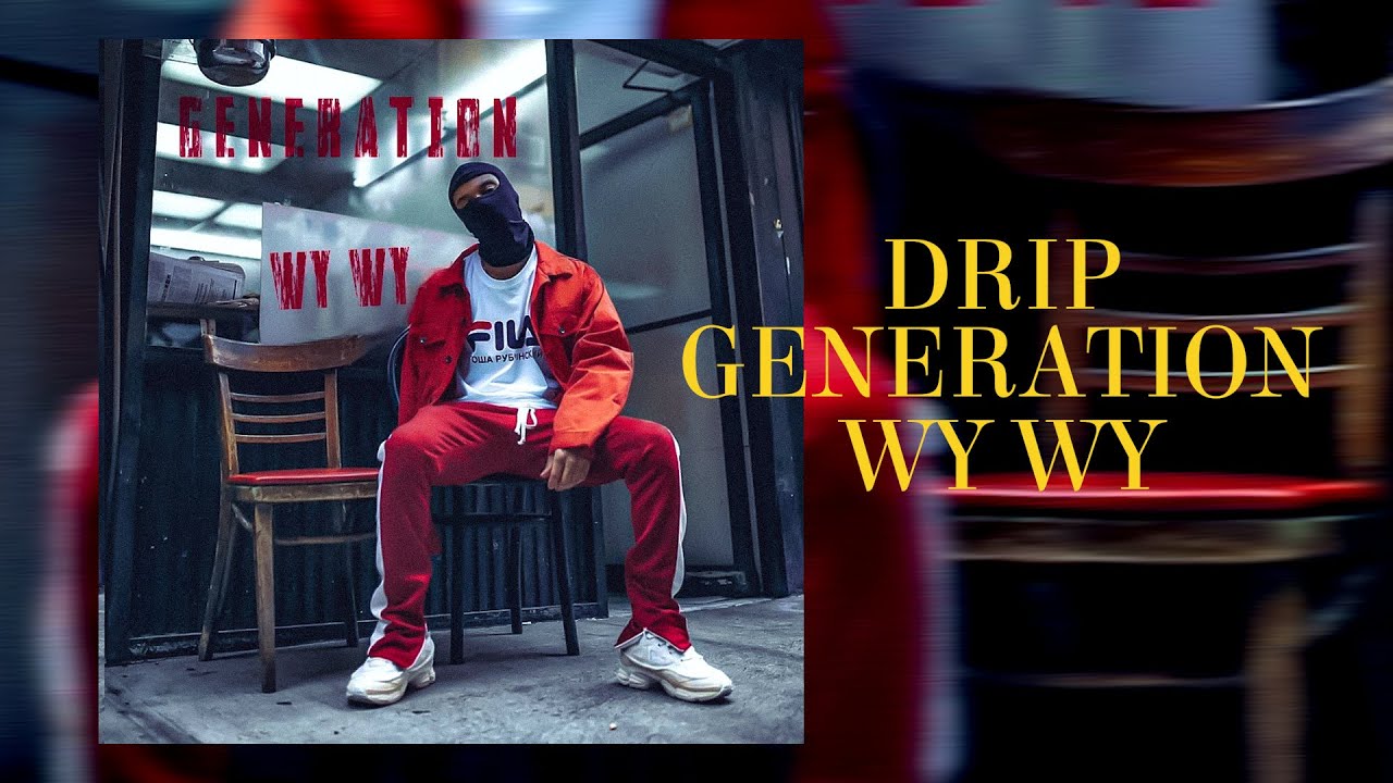 Drip - Generation Wy Wy ( Official Music Audio ) - YouTube