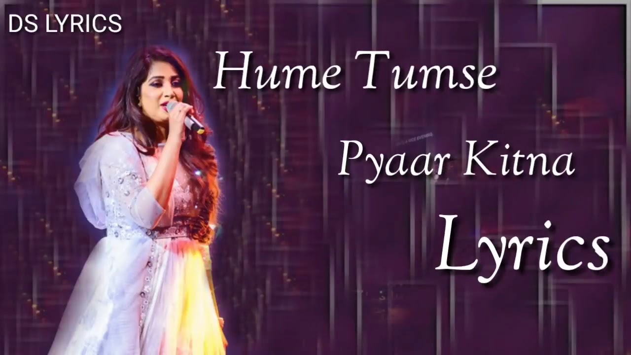 Hume Tumse Pyaar Kitna Lyrics (Title Track) | Shreya Ghoshal | Saregama ...