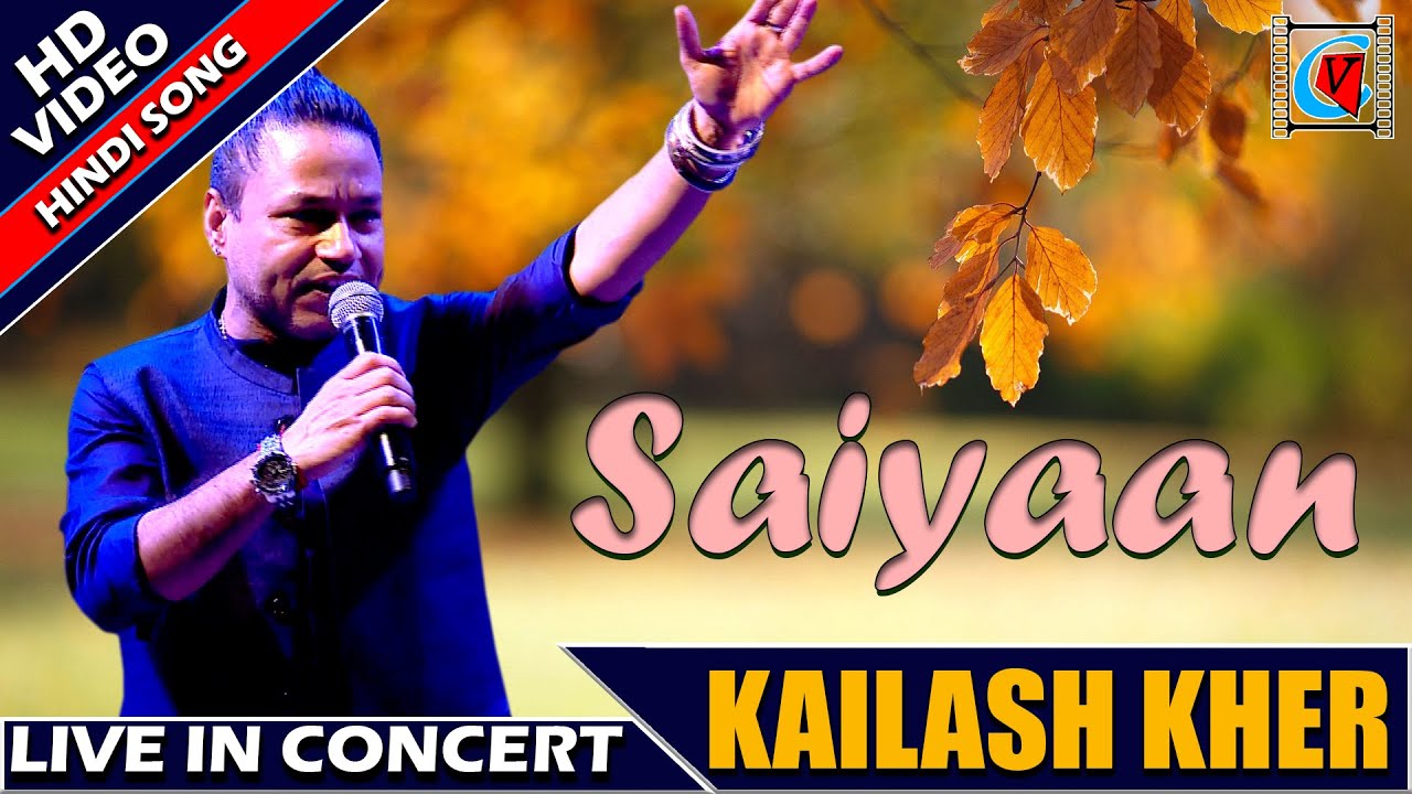 Saiyaan || Hindi Song || Kailash Kher || Live In Concert || Kolkata ...
