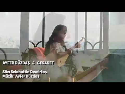 Selahattin DEMİRTAŞ | CESARET (BULAŞICI CESARET) AYFER DÜZBAŞ