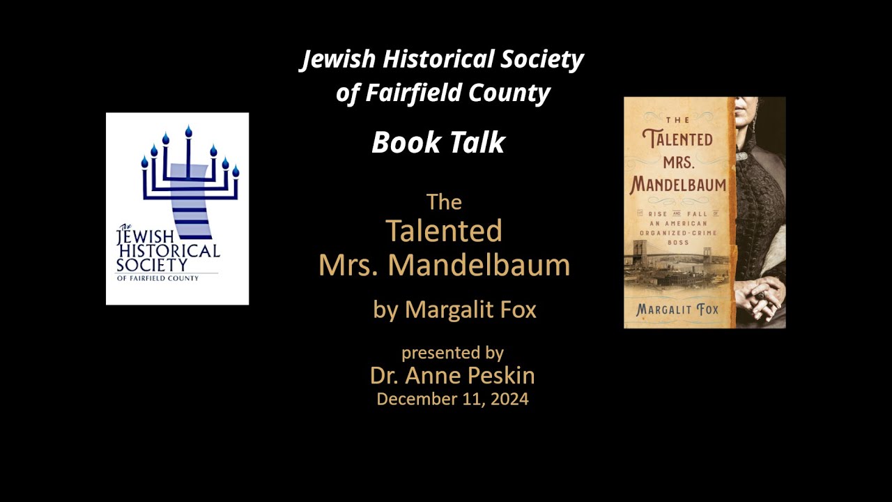 Book Talk: The Talented Mrs. Mandelbaum, presented by Dr. Anne Peskin ...