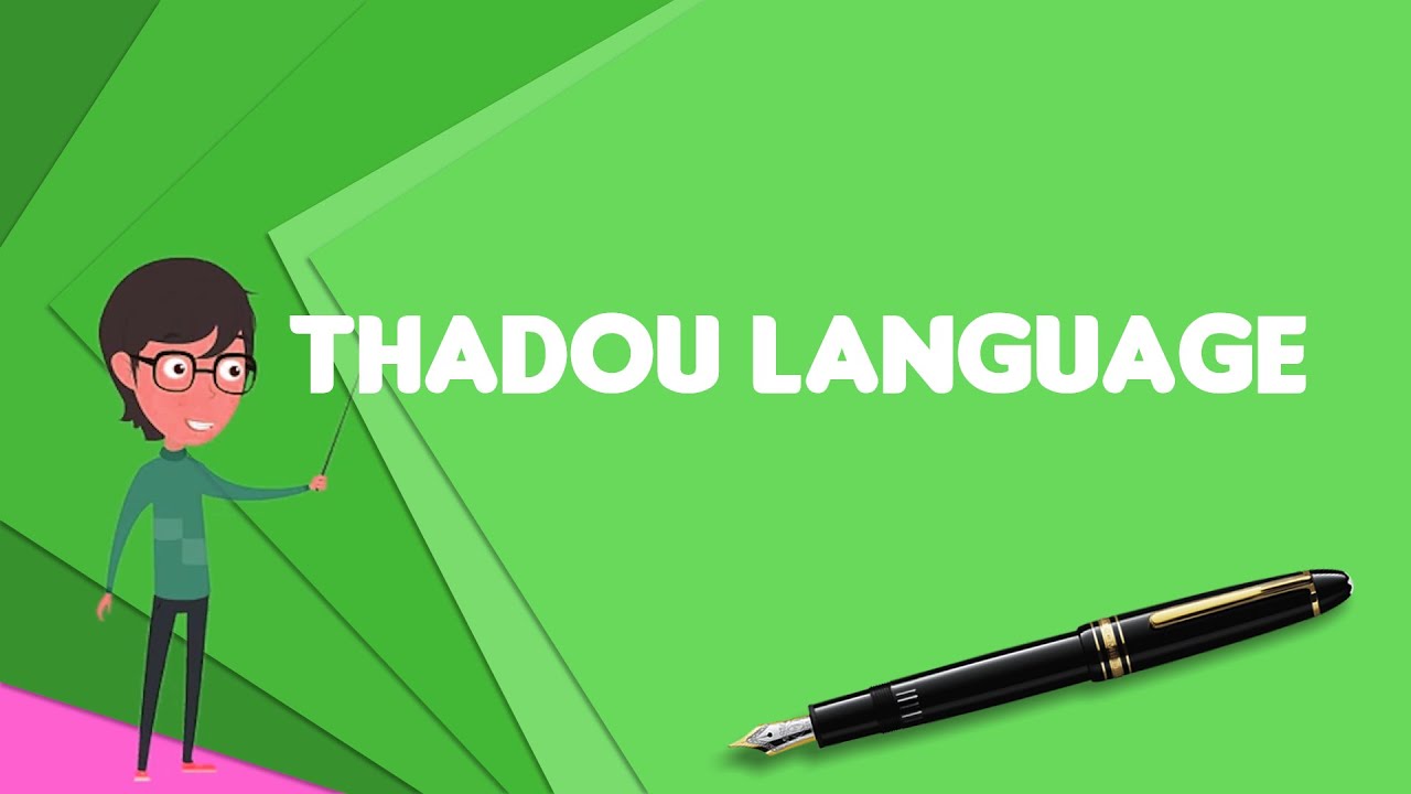 What is Thadou language? Explain Thadou language, Define Thadou ...