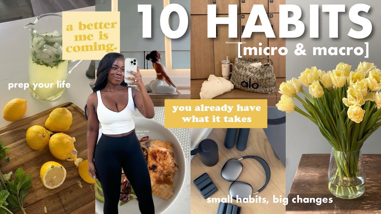 10 healthy (MICRO & MACRO) habits that will UPGRADE YOUR LIFE - YouTube