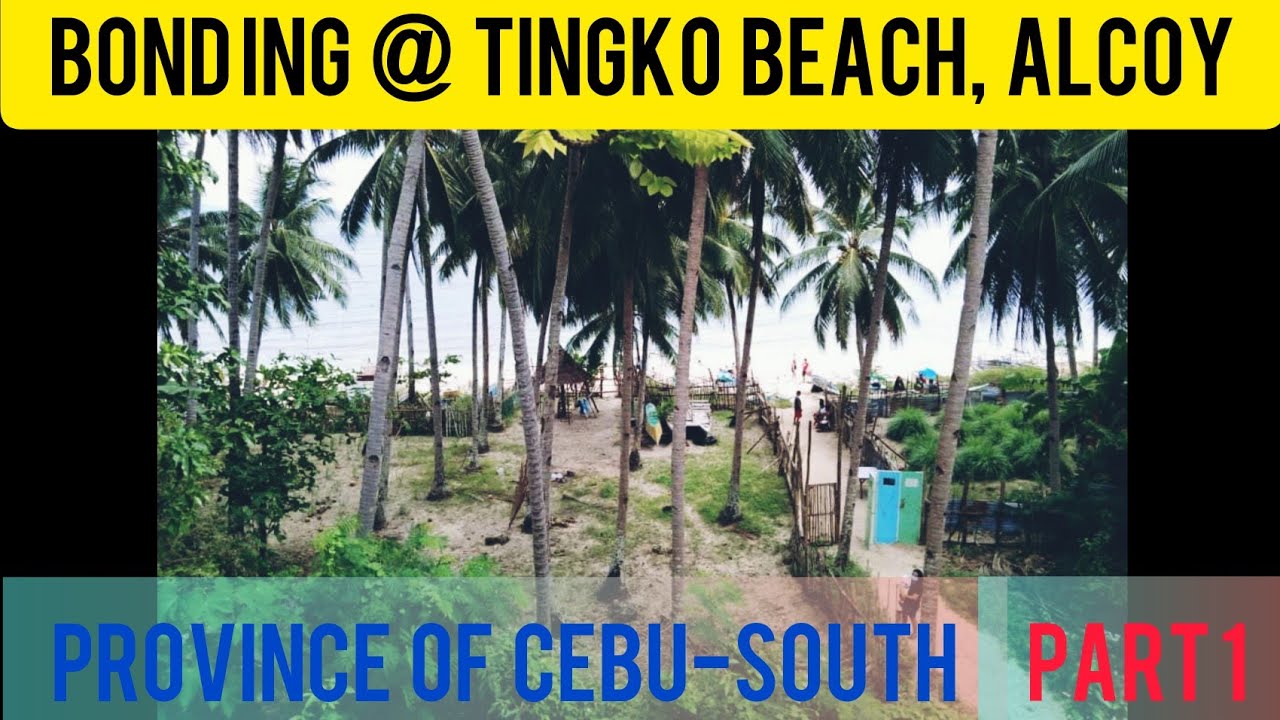 BONDING @ TINGKO BEACH OF ALCOY, PROVINCE OF CEBU-SOUTH (PART I ...