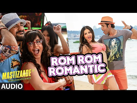Rom Rom Romantic Full Song (Audio) | Mastizaade | Sunny Leone, Tusshar Kapoor, Ritesh Deshmukh