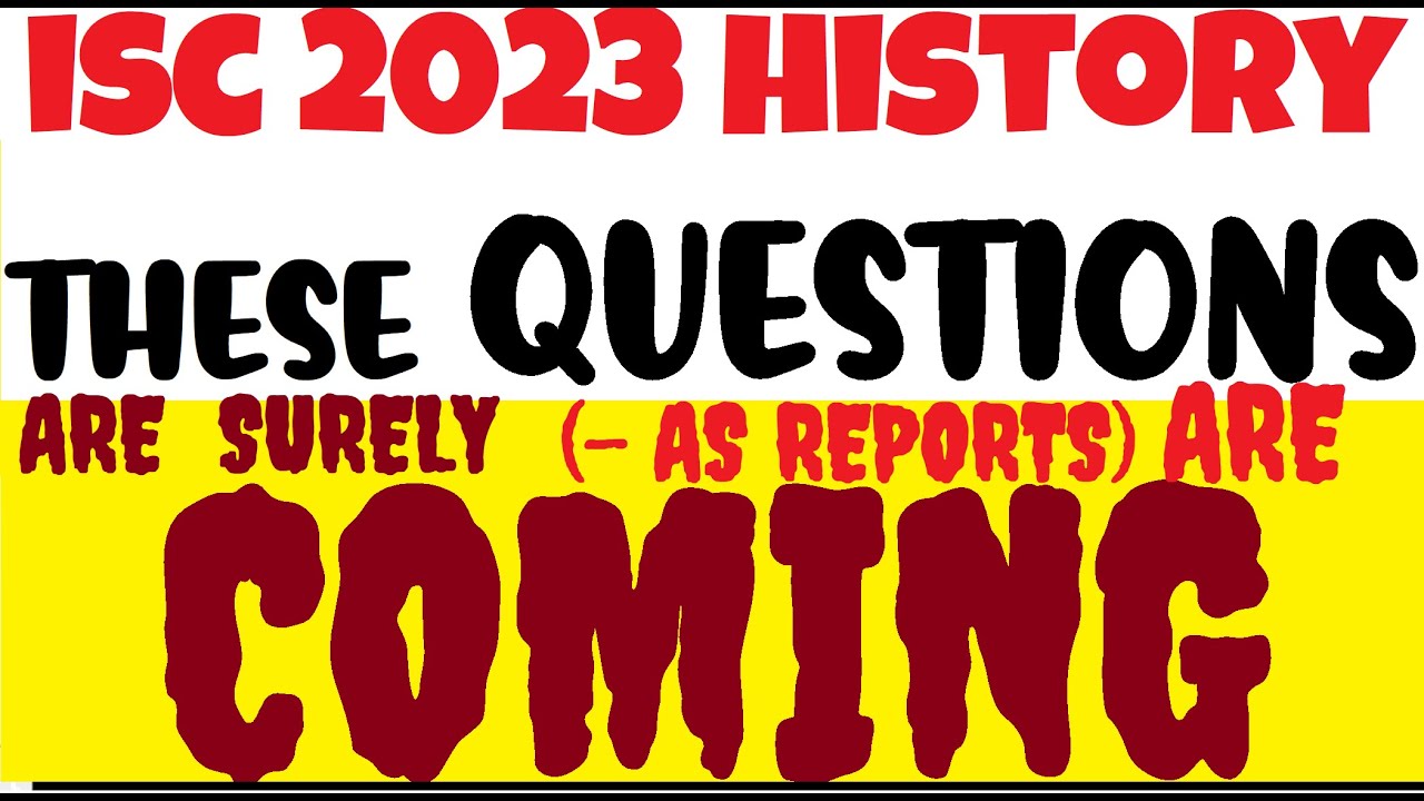 ISC 2023 History-Most Important ISC 2023 History Questions coming from ...