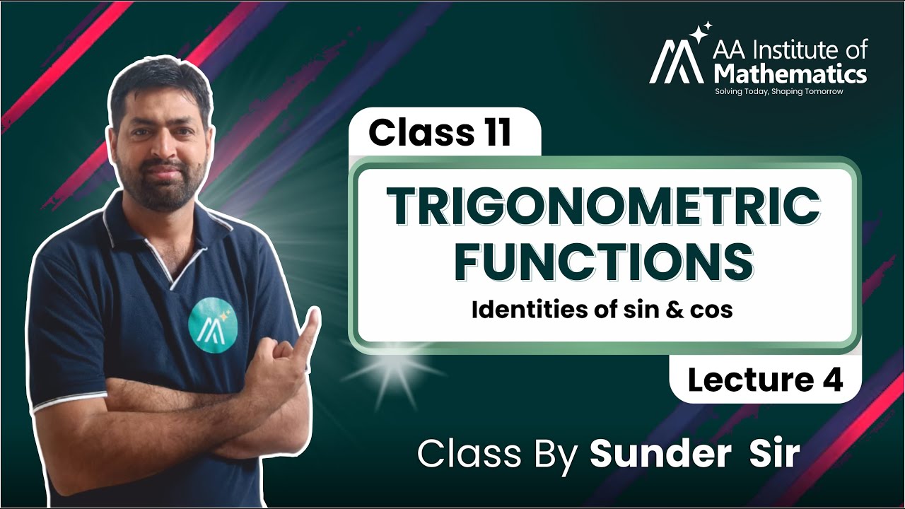 Identities of sin & cos | Trigonometric Functions | Class 11 | Lecture ...