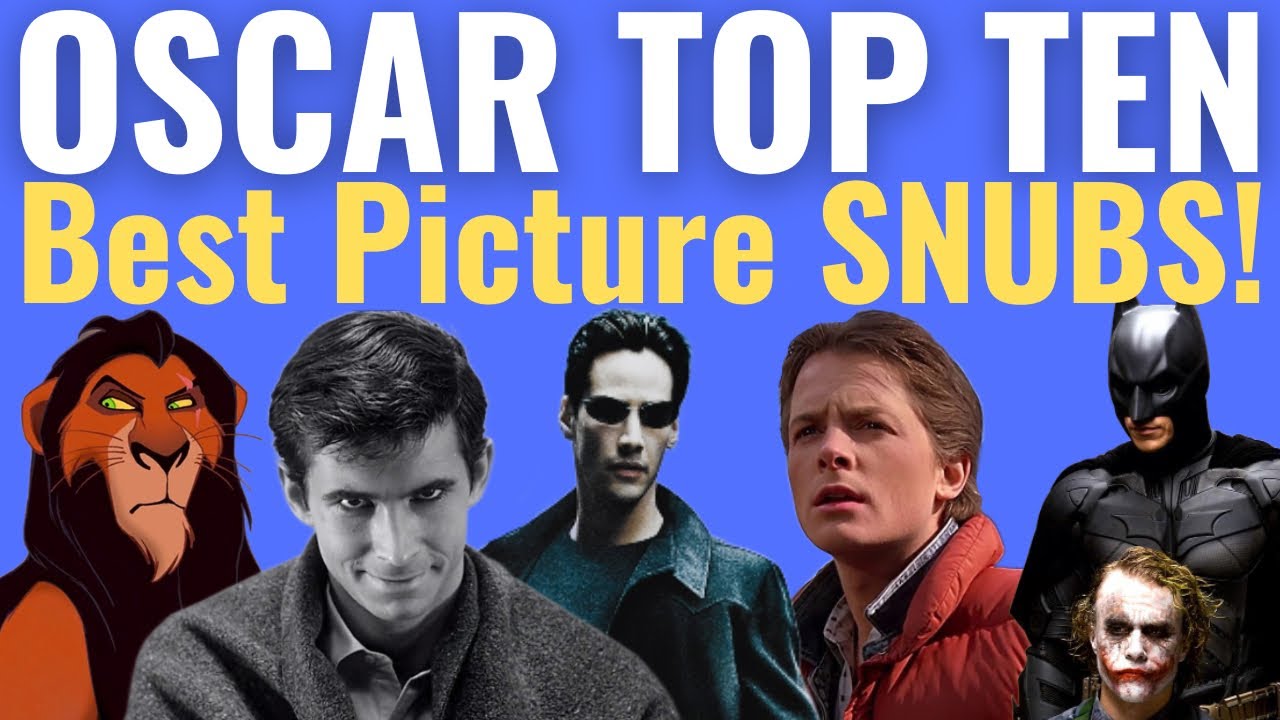 Top 10 Best Picture Oscar SNUBS of All Time! - YouTube