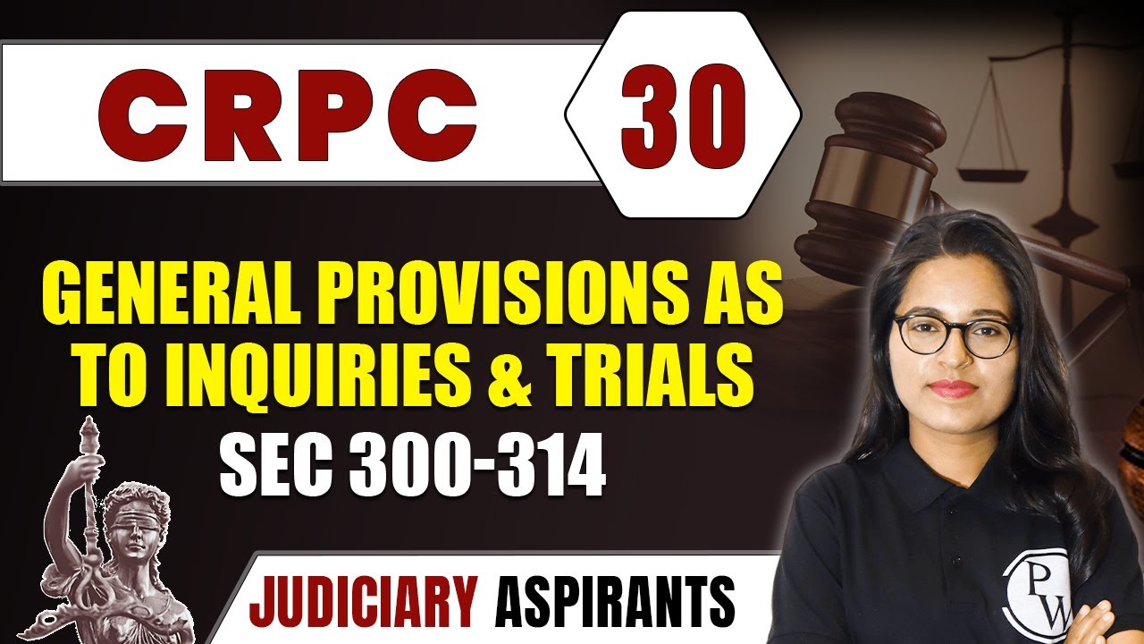 CrPC 30 | General Provisions As To Inquiries And Trials Sec 300-314 ...