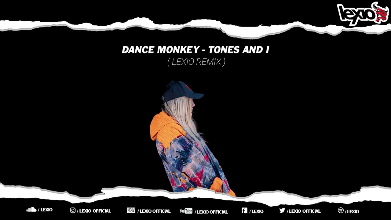 Tones And I - Dance Monkey ( Lexio Remix ) - YouTube