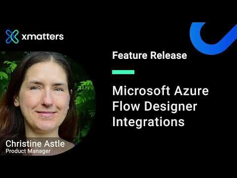 Microsoft Azure & xMatters Flow Designer Integration - Product ...