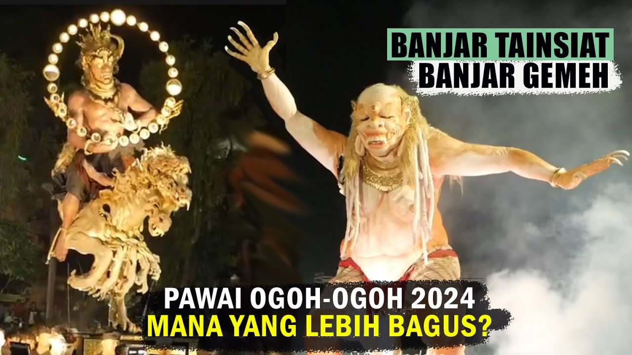 ATRAKSI PAWAI OGOH-OGOH BANJAR GEMEH & TAINSIAT 2024 - YouTube