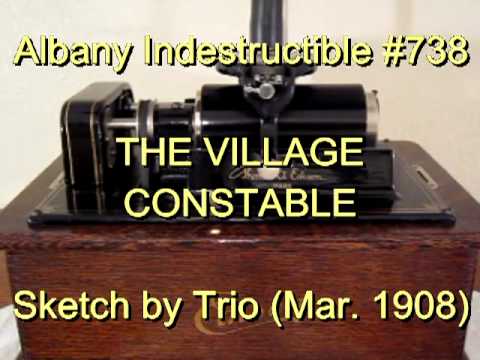 738 - THE VILLAGE CONSTABLE, Sketch by Trio (Mar. 1908)