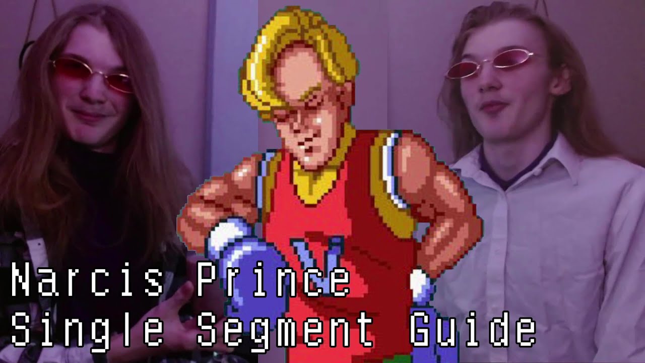 Comprehensive Narcis Prince Single Segment Guide (Super Punch-Out ...