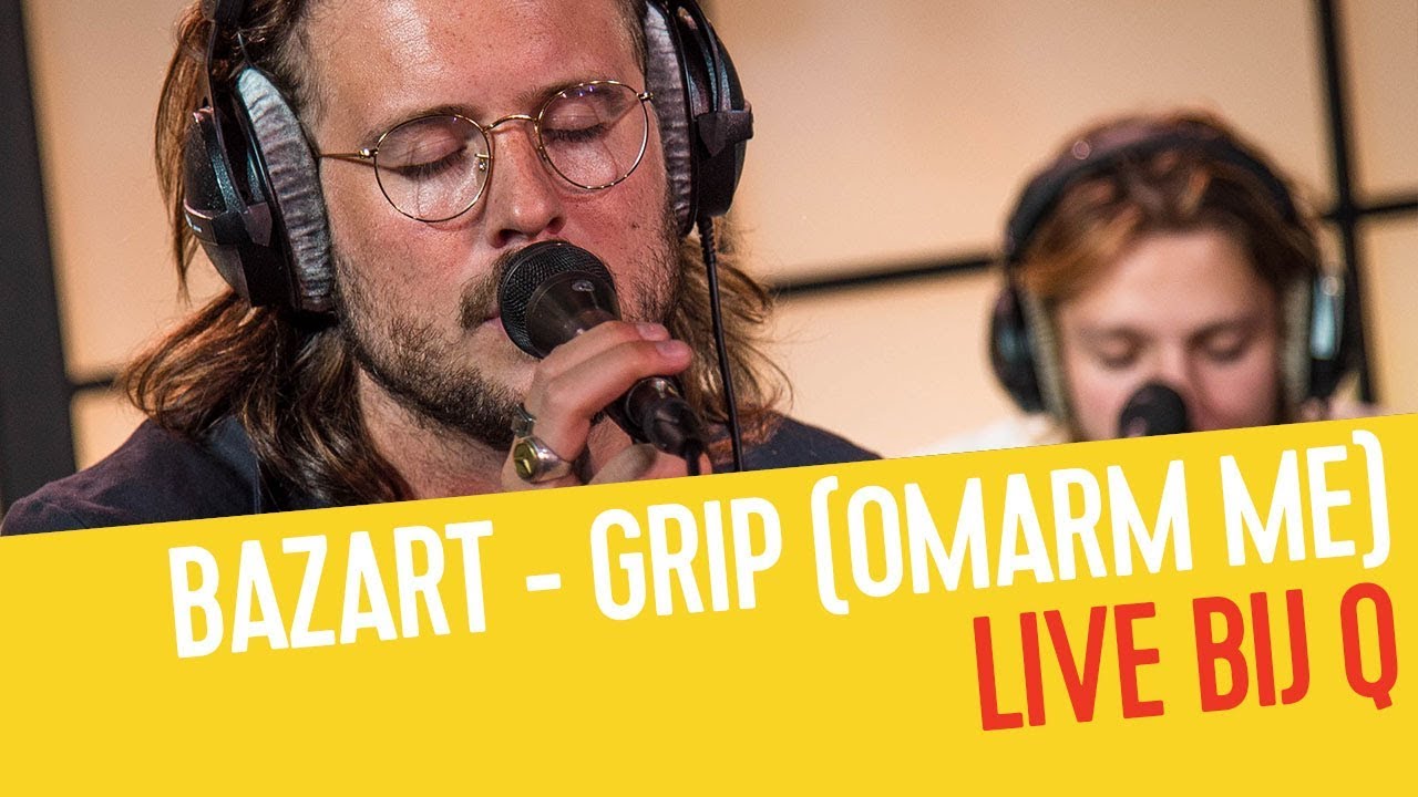 Bazart - Grip (Omarm Me) (Acoustic) | Live bij Q - YouTube