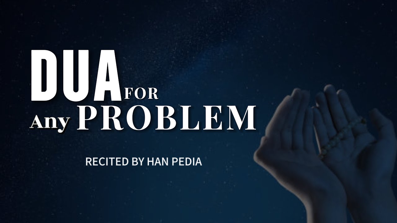 BEST DUA TO SOLVE ANY PROBLEM HD - YouTube