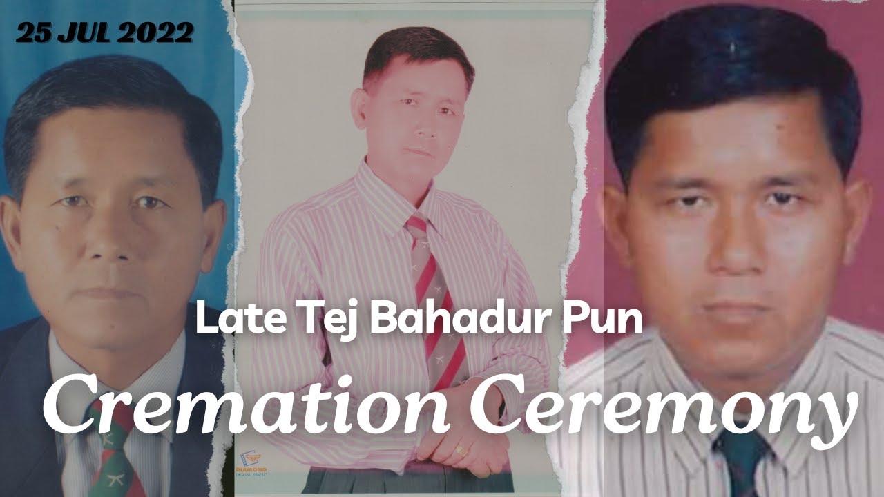 CREMATION CEREMONY OF LATE. TEJ BDR PUN - YouTube