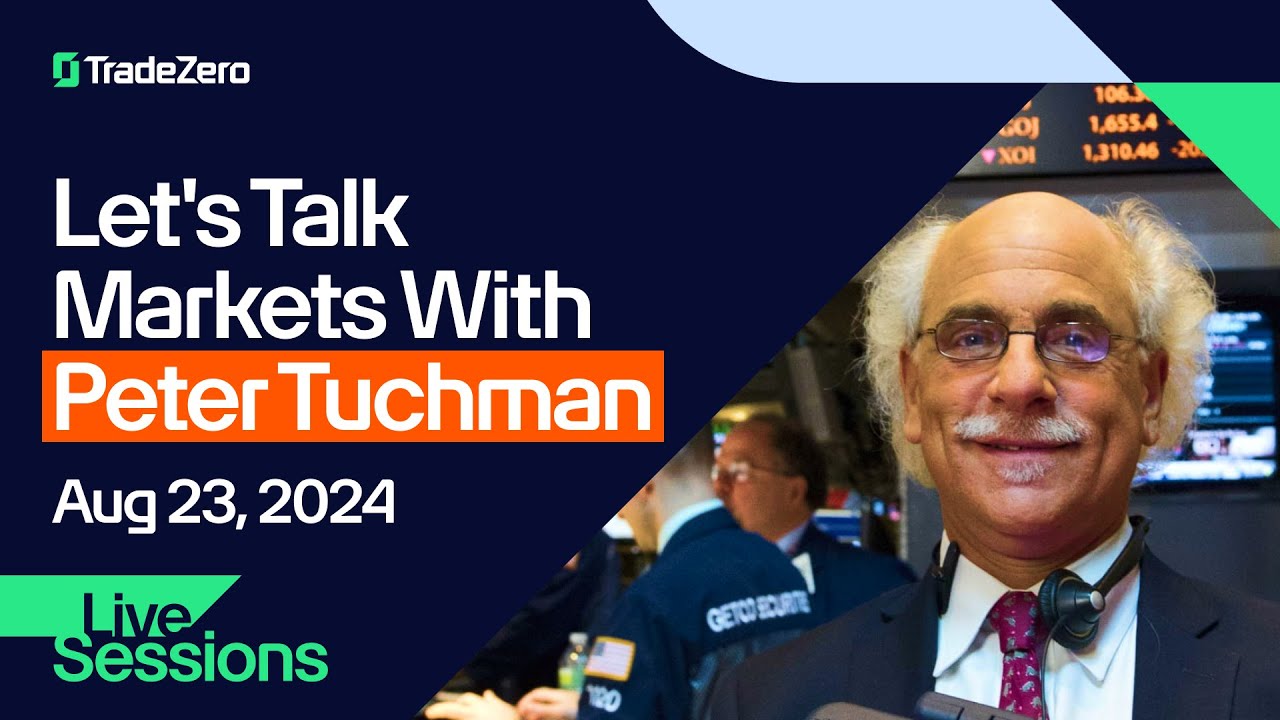 Let's Talk Markets With Peter Tuchman |TradeZero Live Sessions | August ...