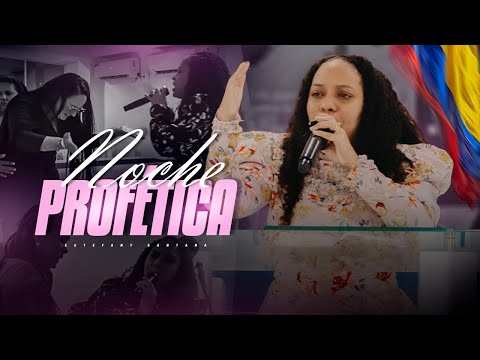 ESTEFANY SANTANA EN CARTAGENA 🇨🇴 UNA NOCHE PROFÉTICA 