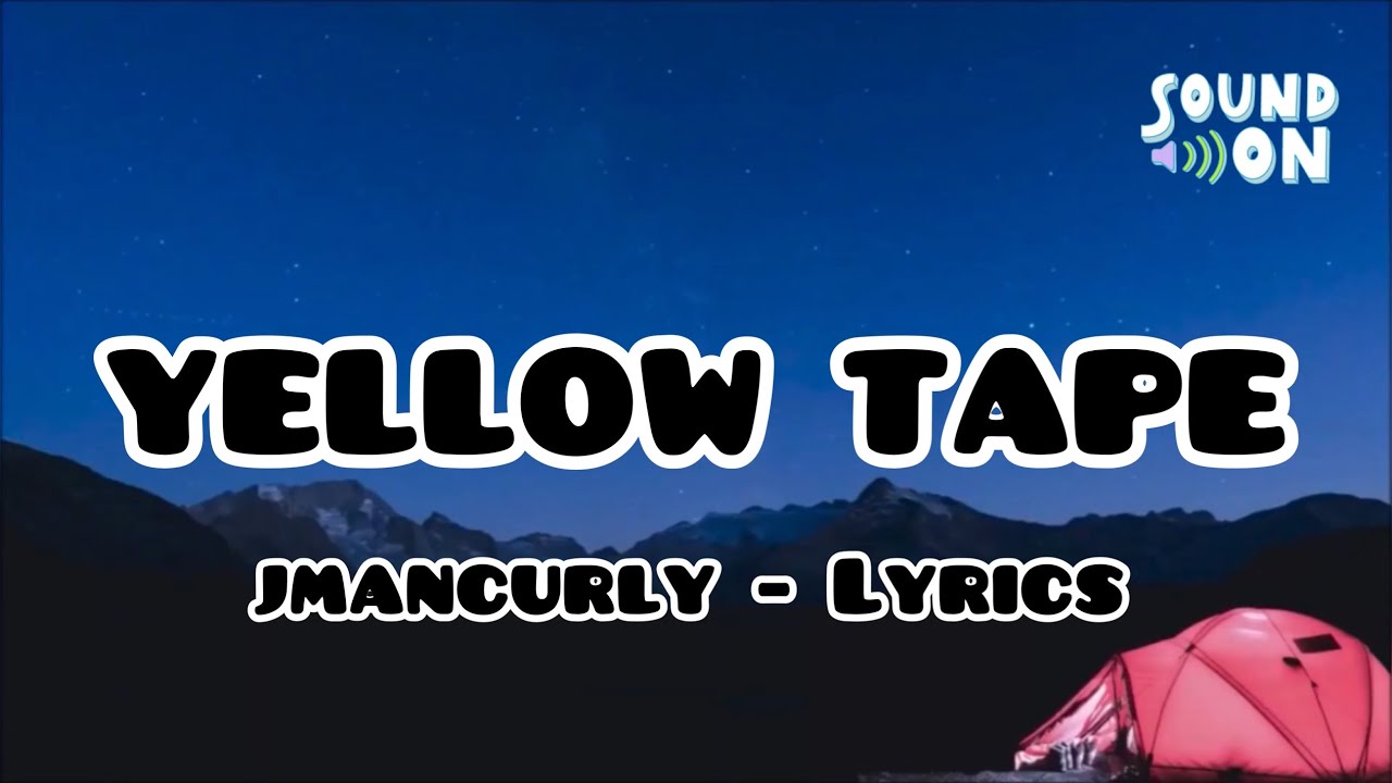 Yellow Tape Jmancurly Lyrics Youtube