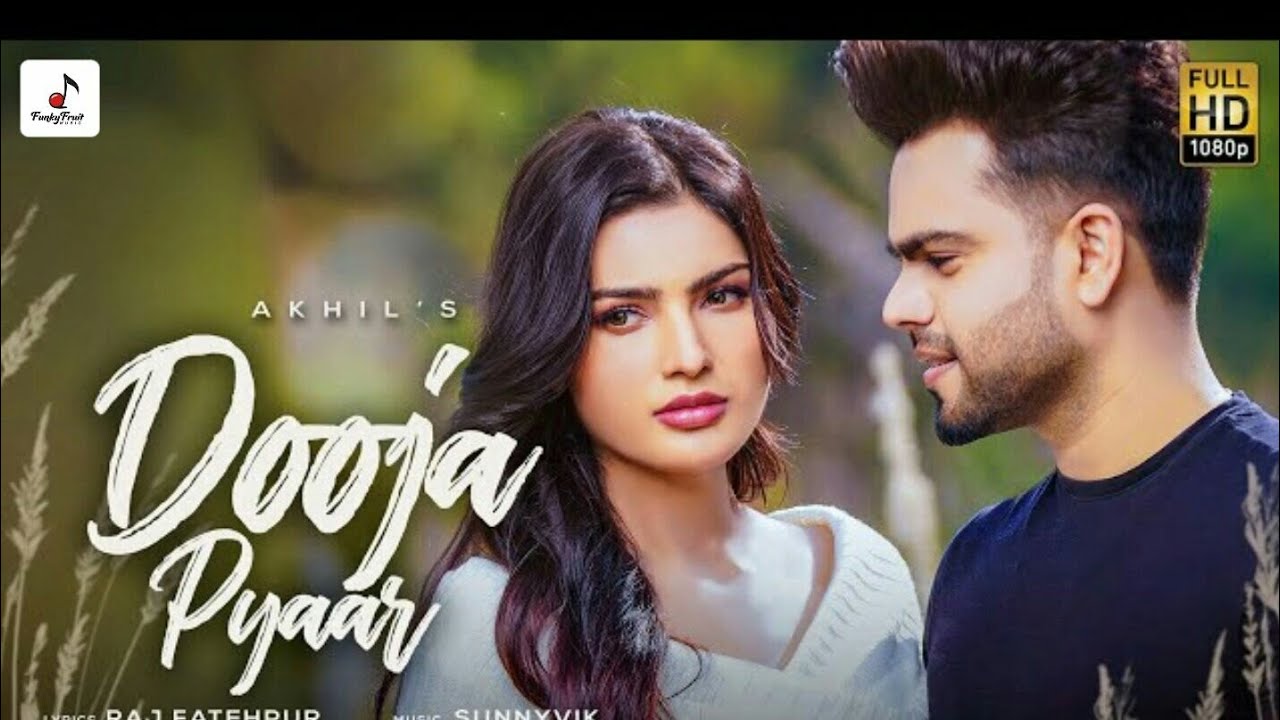 Akhil - Dooja Pyaar | Raj Fatehpur | Sunny Vik | Punjabi Romantic Song ...