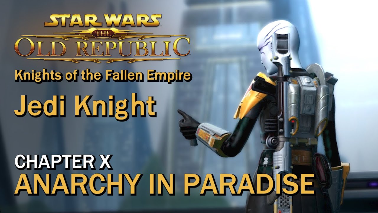 SWTOR: Knights of the Fallen Empire - Chapter X: Anarchy in Paradise ...