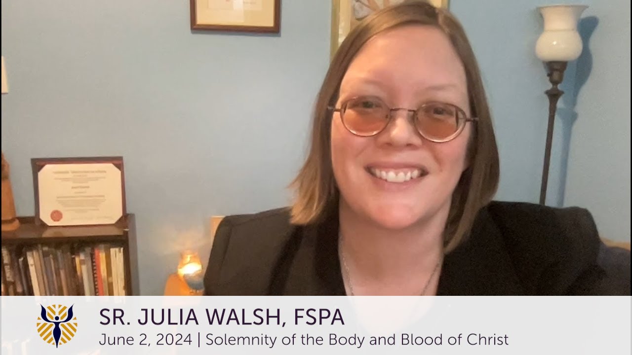 June 2, 2024: Sr. Julia Walsh, FSPA Preaches for the Solemnity of the ...