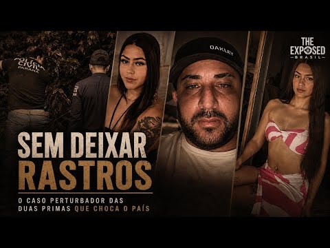 PRIMAS DESAPARECIDAS: NOVA FONTE MUDA ROTA DA POLÍCIA