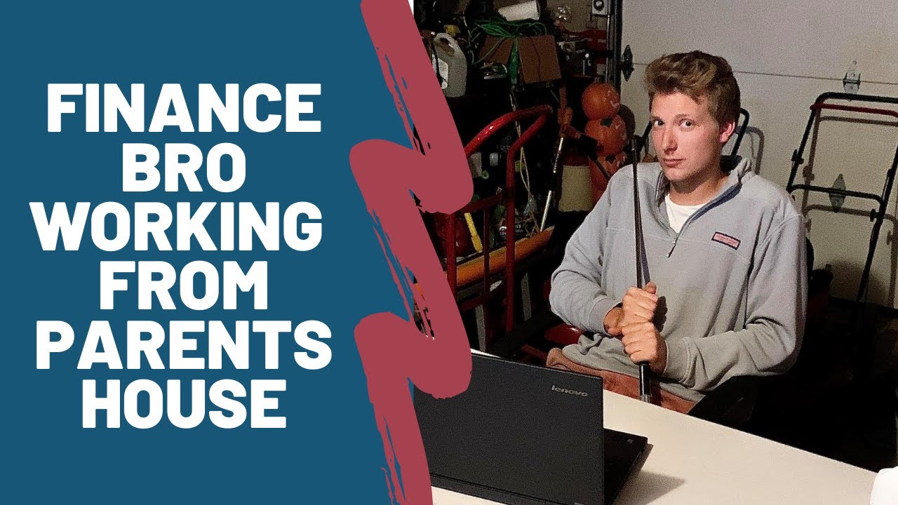 Finance Bro Working From Parents House - YouTube