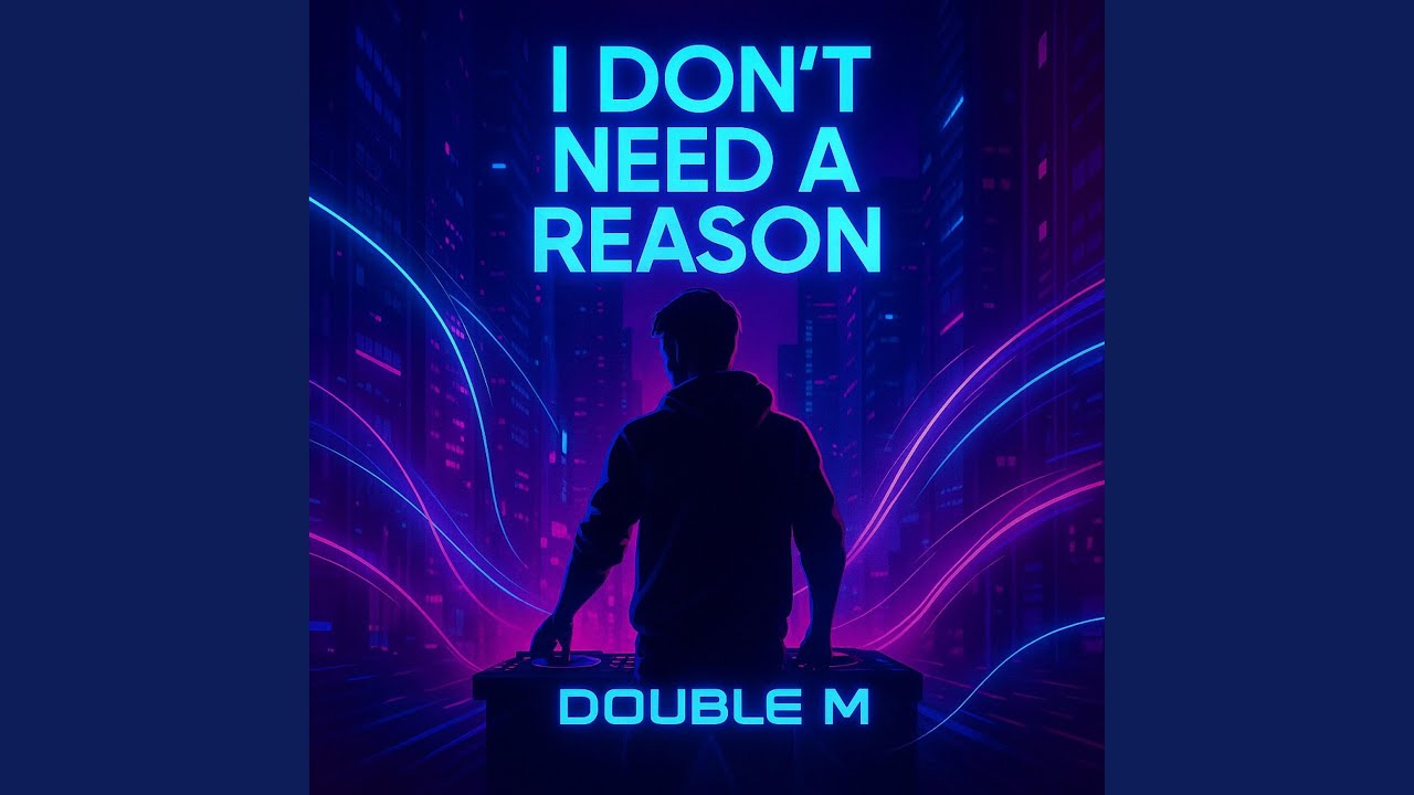 I Don't Need a Reason - YouTube