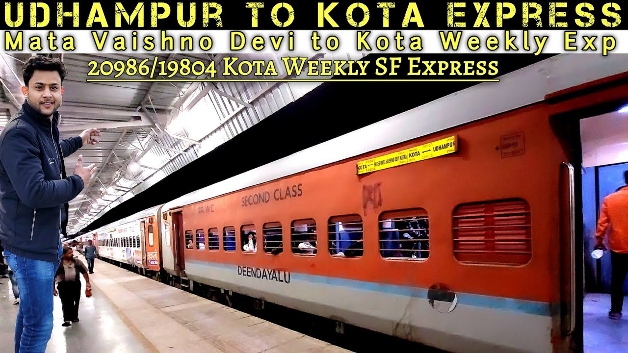 Kota Weekly SF Express| Mata Vaishno Devi-Kota| 20986 Udhampur to ...