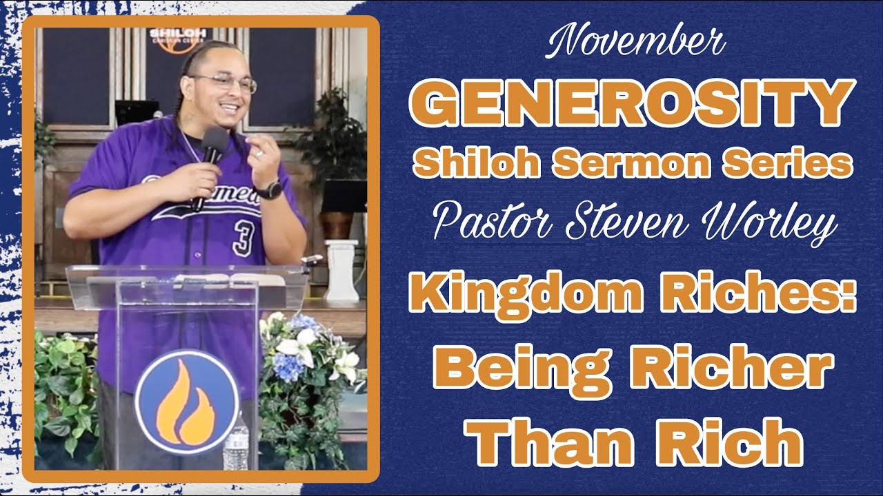 "Kingdom Riches: Being Richer Than Rich" by: Pastor Steven Worley (11-5 ...