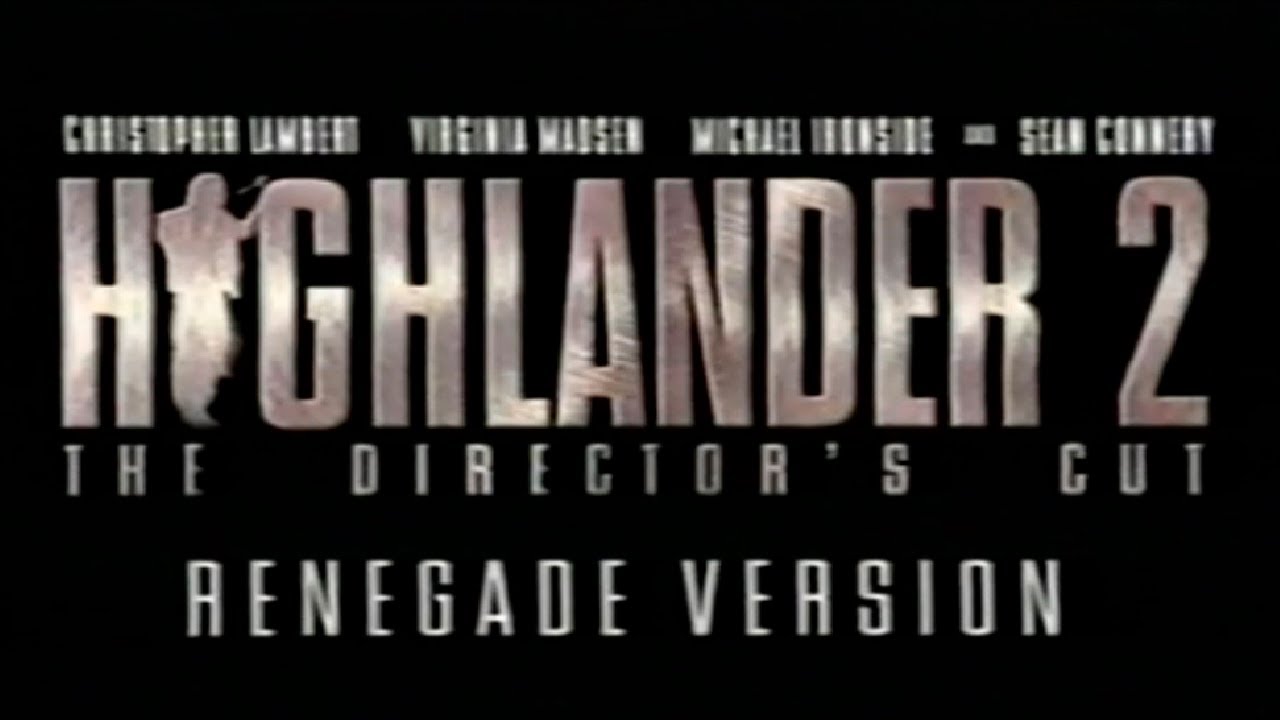 Highlander 2: The Director's Cut - Renegade Version (Now on VHS and ...