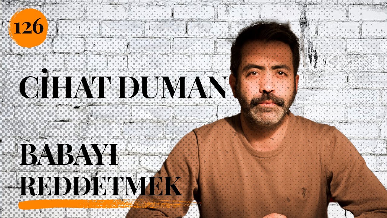 Cihat Duman - Babayı Reddetmek - YouTube