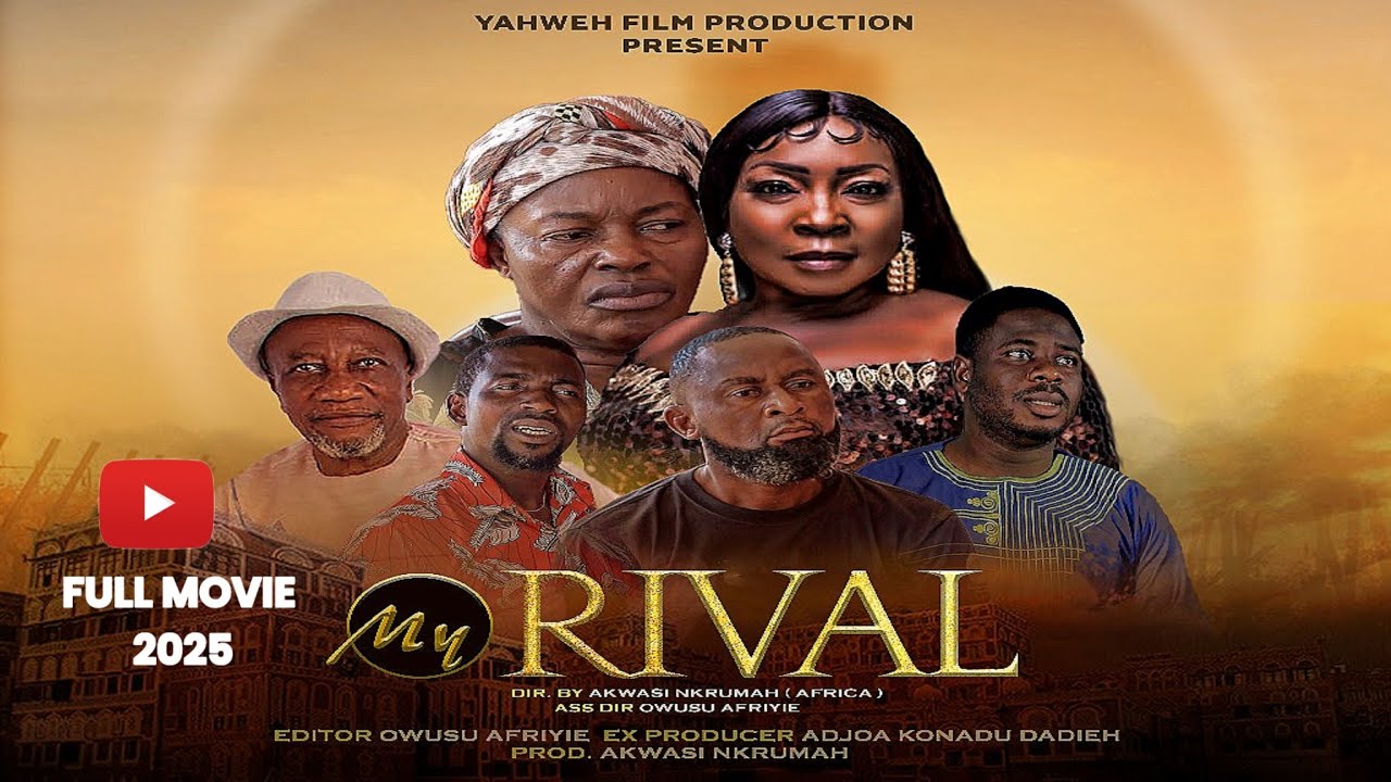 MY RIVAL MOVIE 2025 STARRING ADJOA DACOSTA, UNCLE FII,MAMA KALI # ...