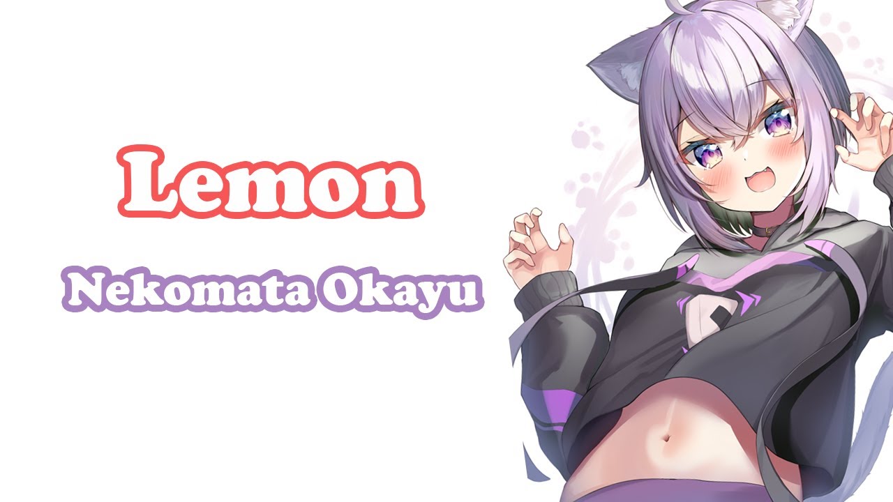 [Nekomata Okayu] - Lemon / Yonezu Kenshi - YouTube