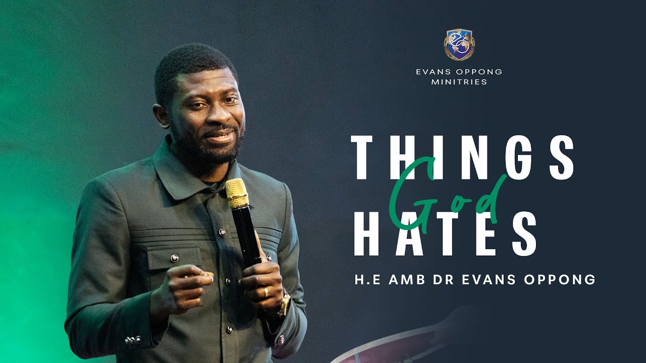 6 Things God Hates - Dr Evans Oppong - YouTube