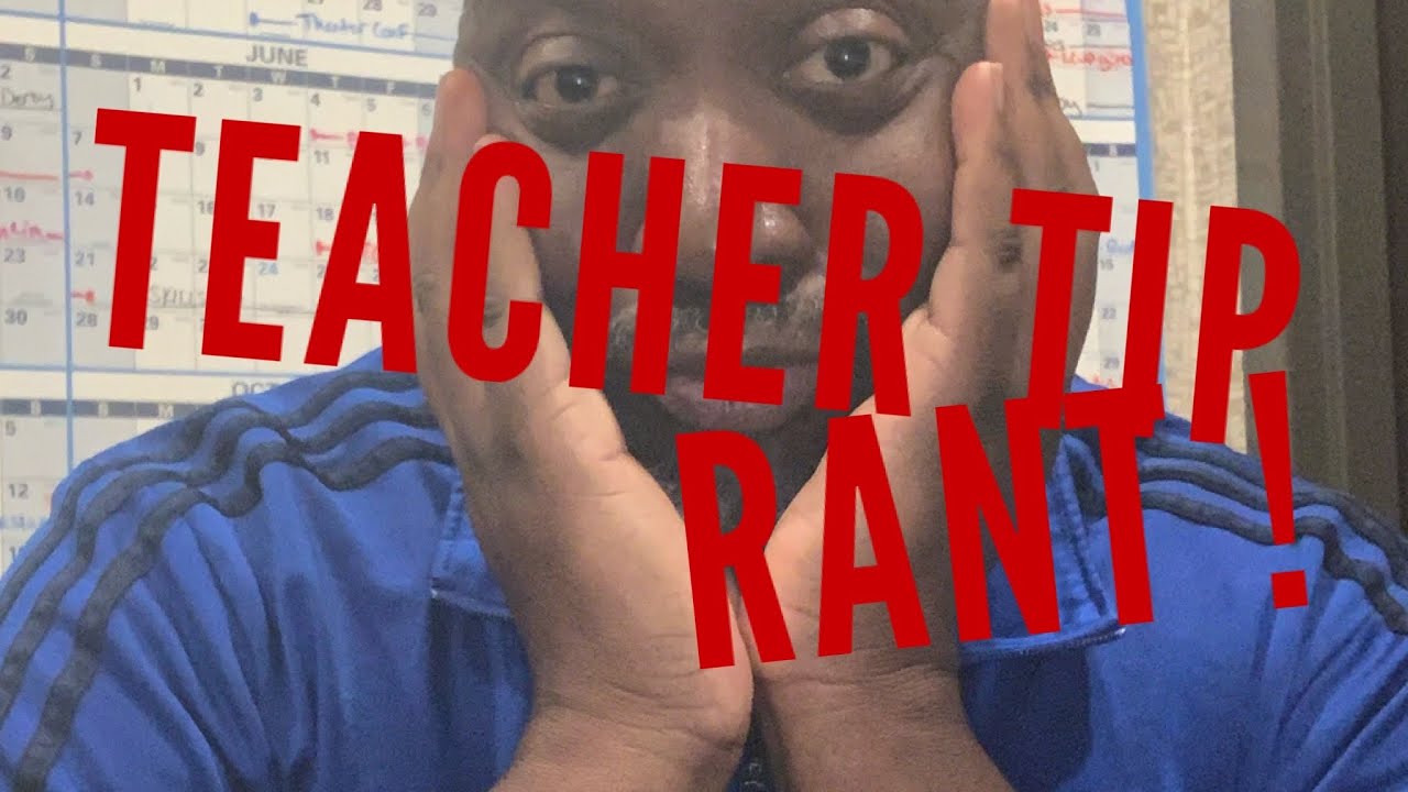 Teacher Tip Rant 5| Demby’s Teaching Tips | Teacher helping Teacher ...